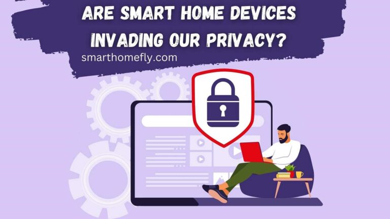 Are smart home devices invading our privacy? - Smart Home Fly