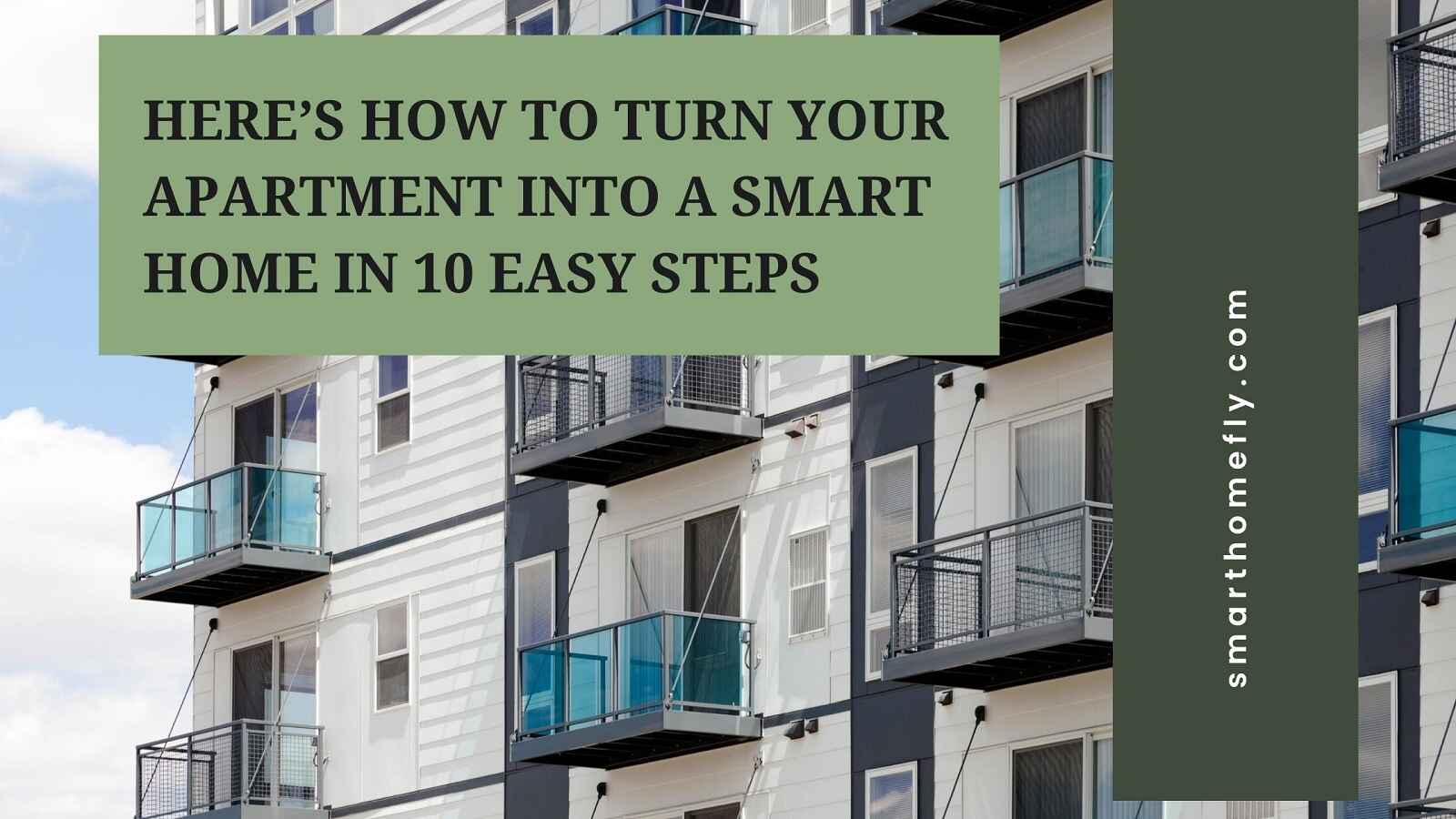 Here’s how to turn your apartment into a smart home in 10 easy steps ...