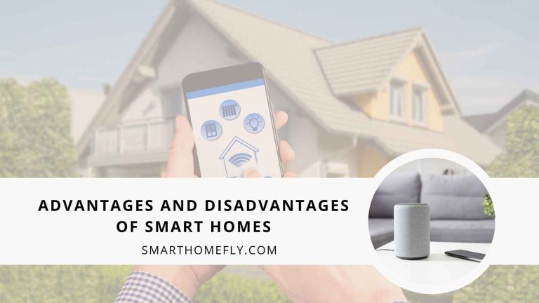 Advantages and Disadvantages of Smart Homes - Smart Home Fly