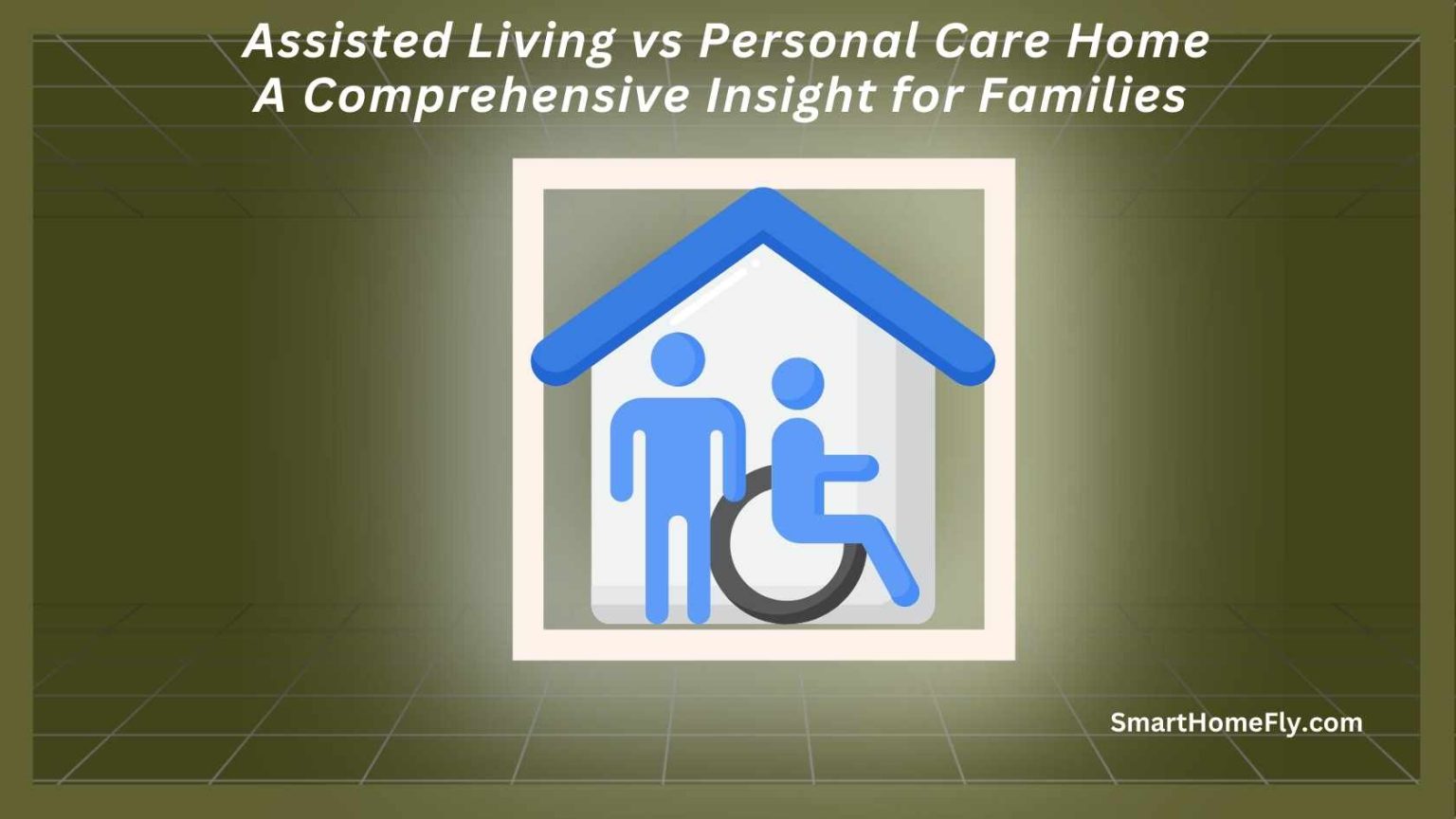 Assisted Living vs Personal Care Home: A Comprehensive Insight for ...